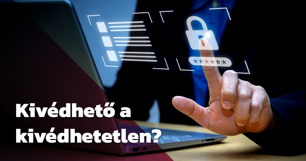 Ami ellen a legjobb biztonságtechnikai szoftverek sem védenek meg ...